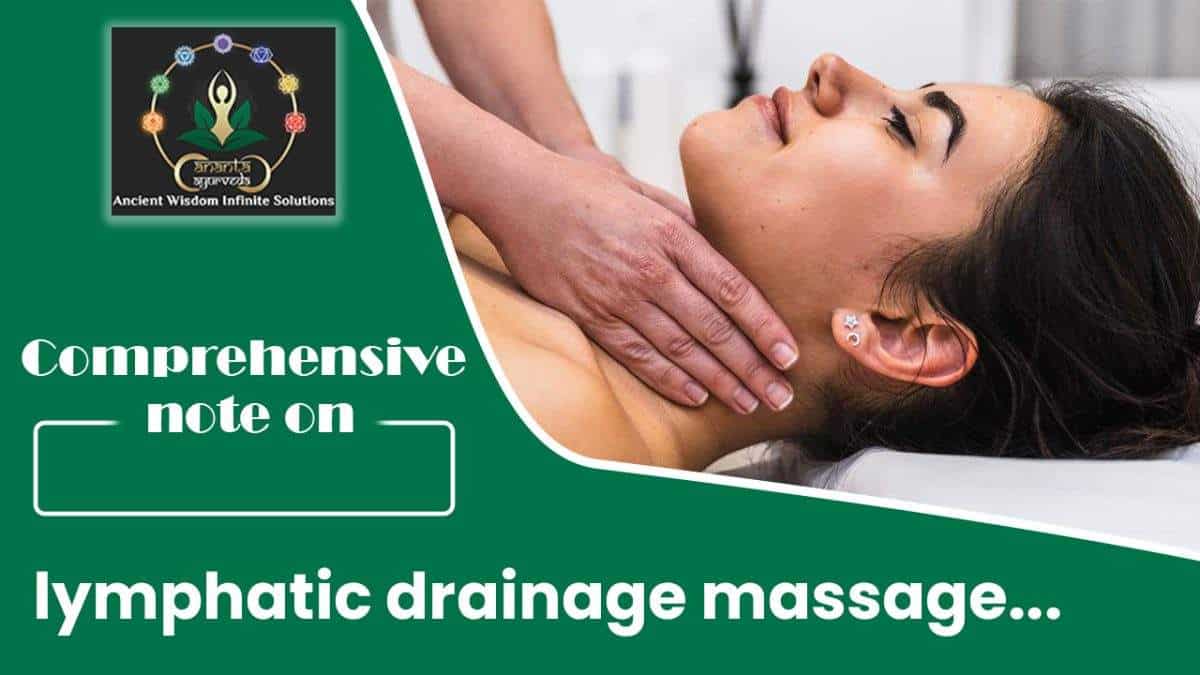 Comprehensive note on lymphatic drainage massage.